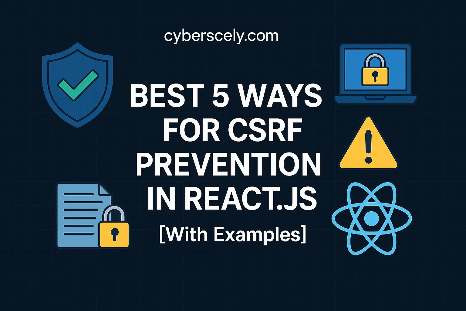 Best 5 Ways for CSRF Prevention in React.js [With Examples]